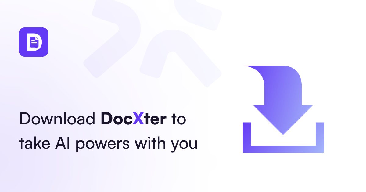 Download DocXter to take AI powers with you, wherever you go - DocXter